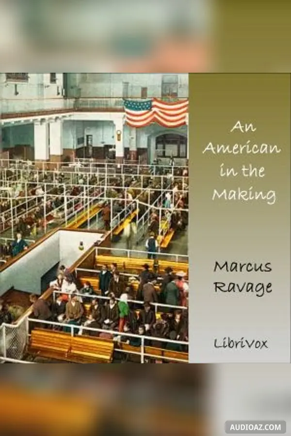 收听 Marcus Eli Ravage 的《American in the Making, the Life Story of an ...