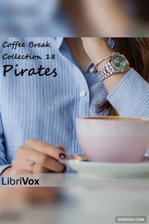 Nghe Coffee Break Collection 018 - Pirates của Various - Sách nói Miễn ...