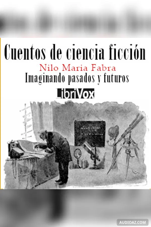 Escuchar Cuentos de ciencia ficcion: Imaginando pasados y futuros por ...