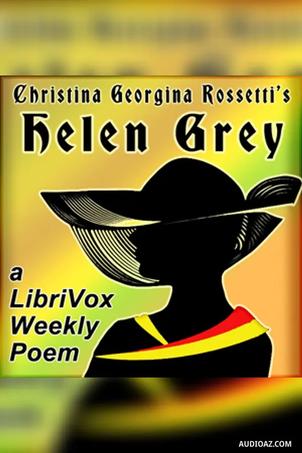 Listen to Helen Grey by Christina Rossetti - Free Audiobook | AudioAZ ...