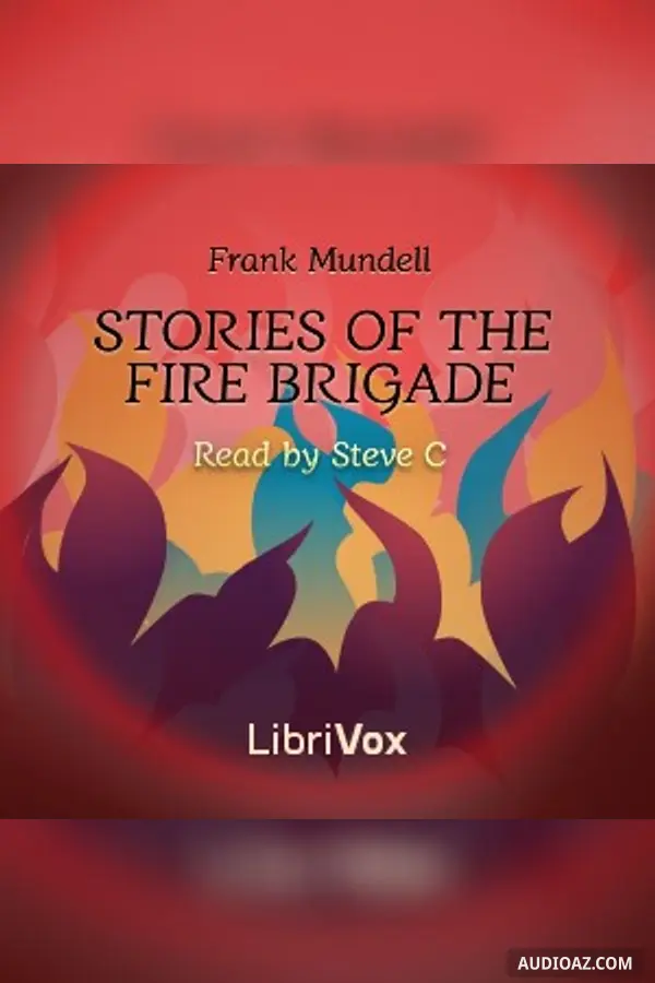 Listen to Stories of the Fire Brigade by Frank Mundell - Free Audiobook ...